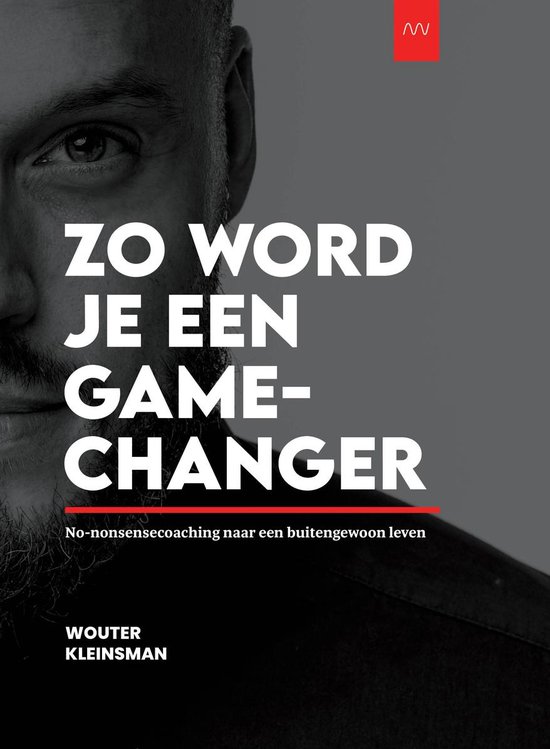 Zo Word Je een GAMECHANGER by Wouter Kleinsman | Goodreads