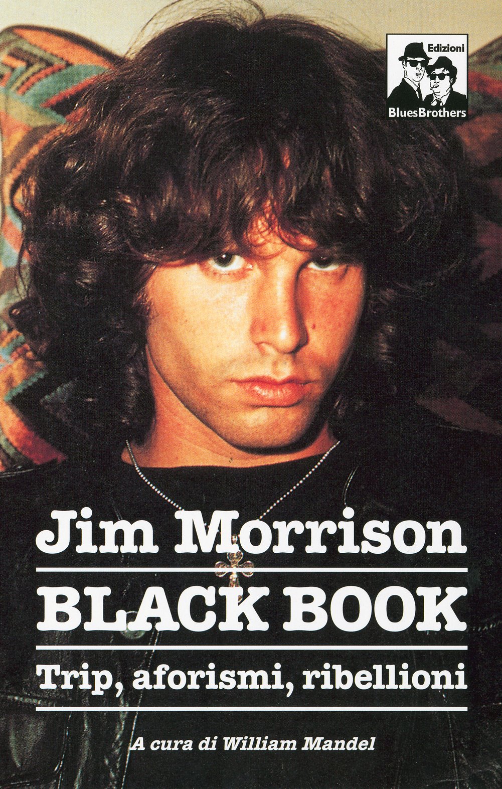 Jim Morrison. Black Book: Trip, aforismi, ribellioni by William Mandel ...
