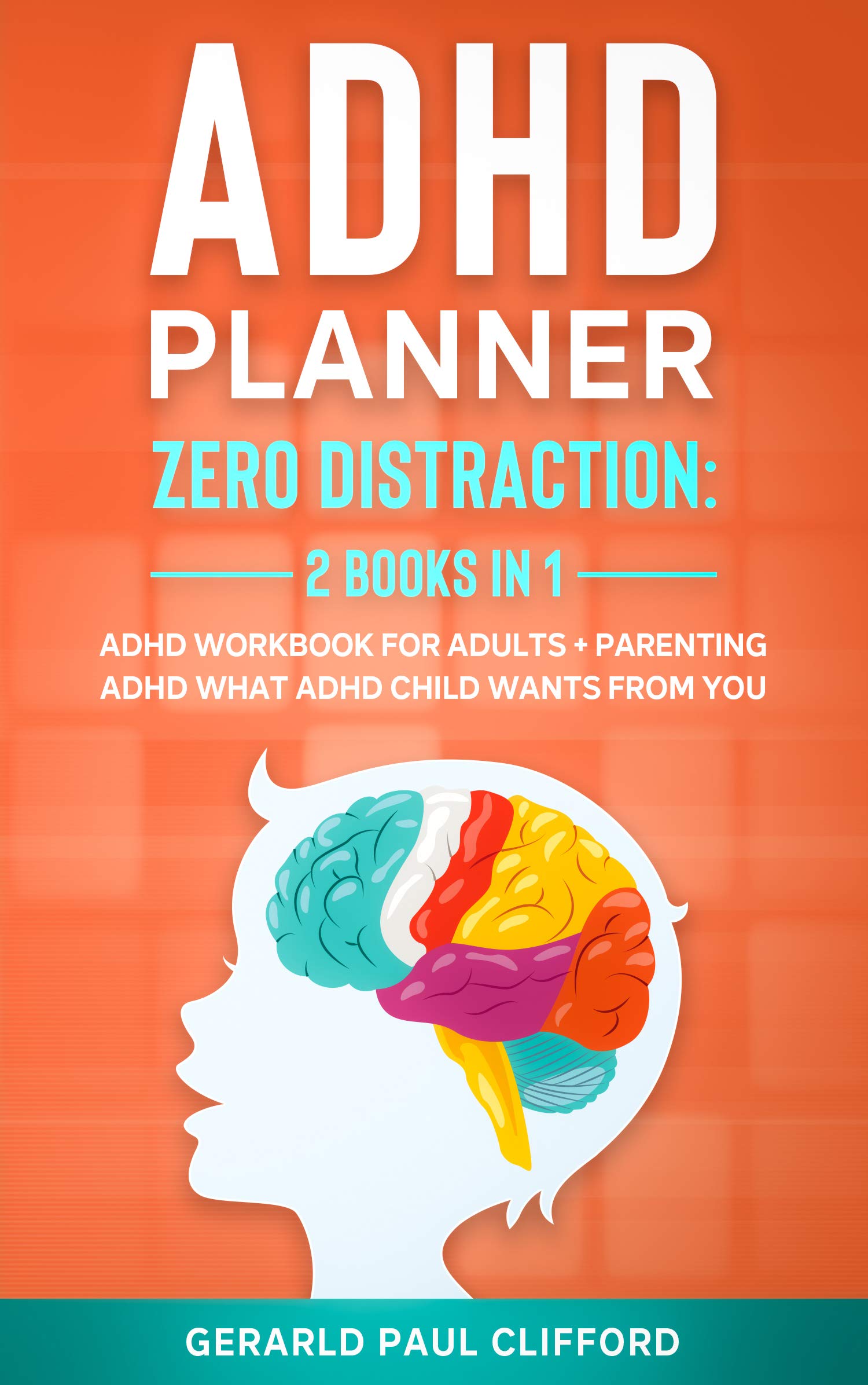 ADHD Planner: ZerO Distraction: 2 Books in 1: ADHD Workbook for Adults ...