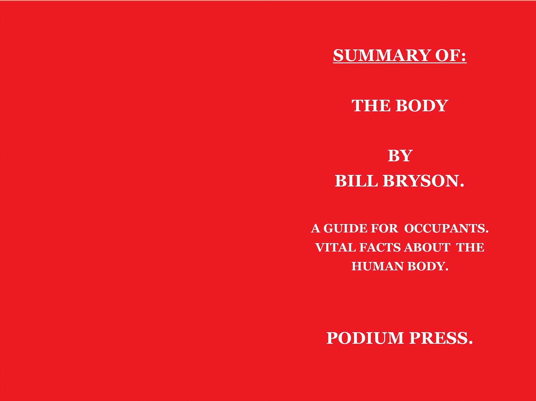 SUMMARY OF THE BODY BY BILL BRYSON: A GUIDE FOR OCCUPANTS /VITAL FACTS ...