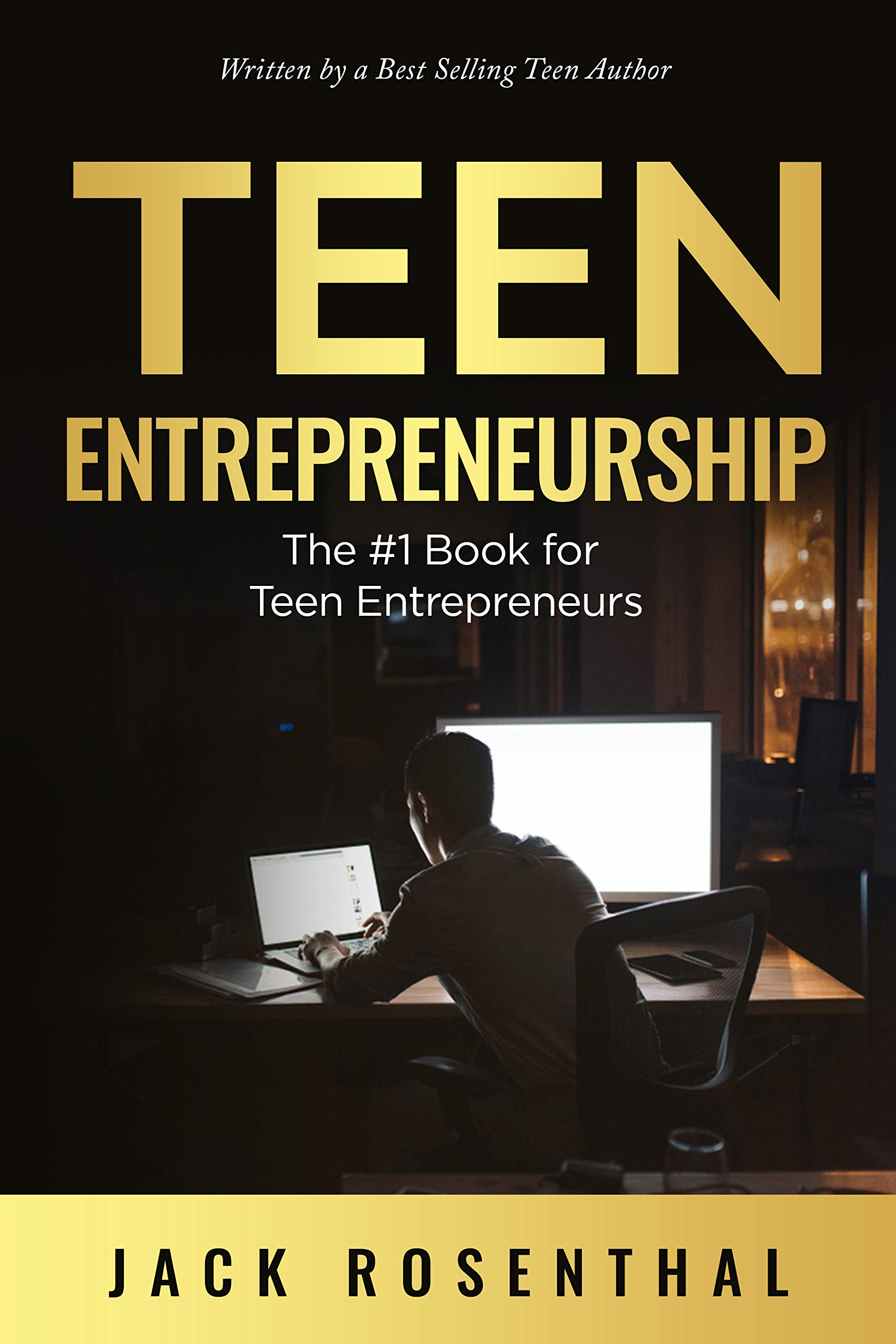 Teen Entrepreneurship : The #1 Book for Teenage Entrepreneurs by Jack ...