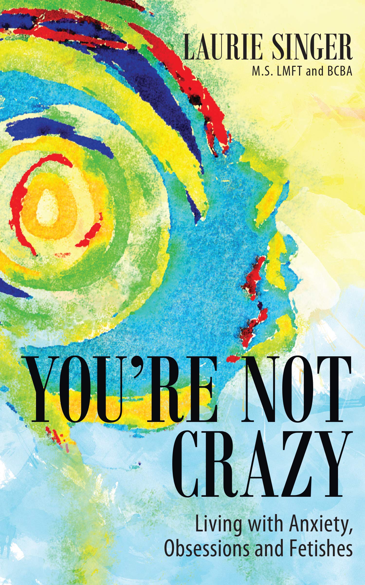 You’re Not Crazy: Living with Anxiety, Obsessions and Fetishes by ...