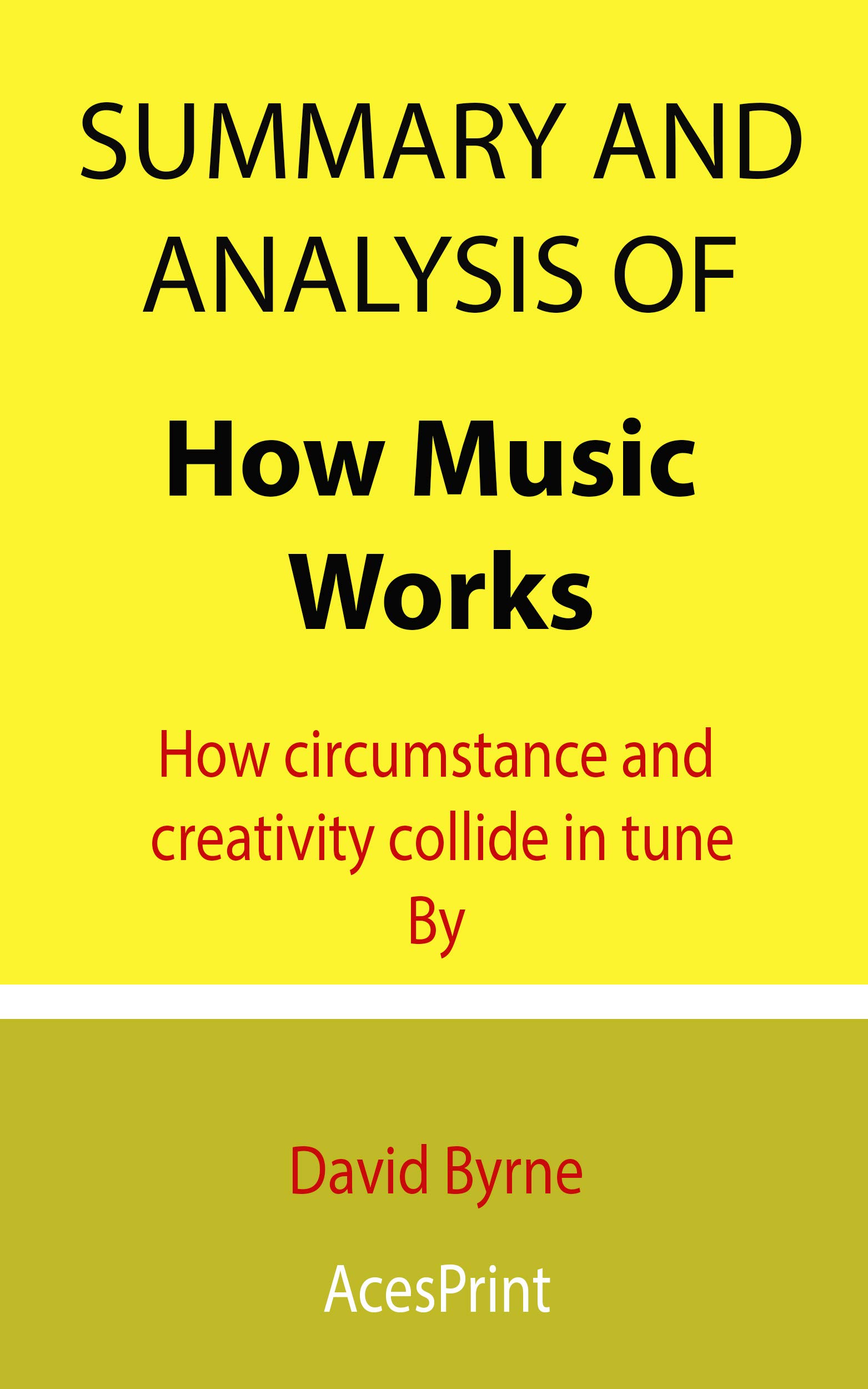 Summary and Analysis of How Music Works: How circumstance and ...