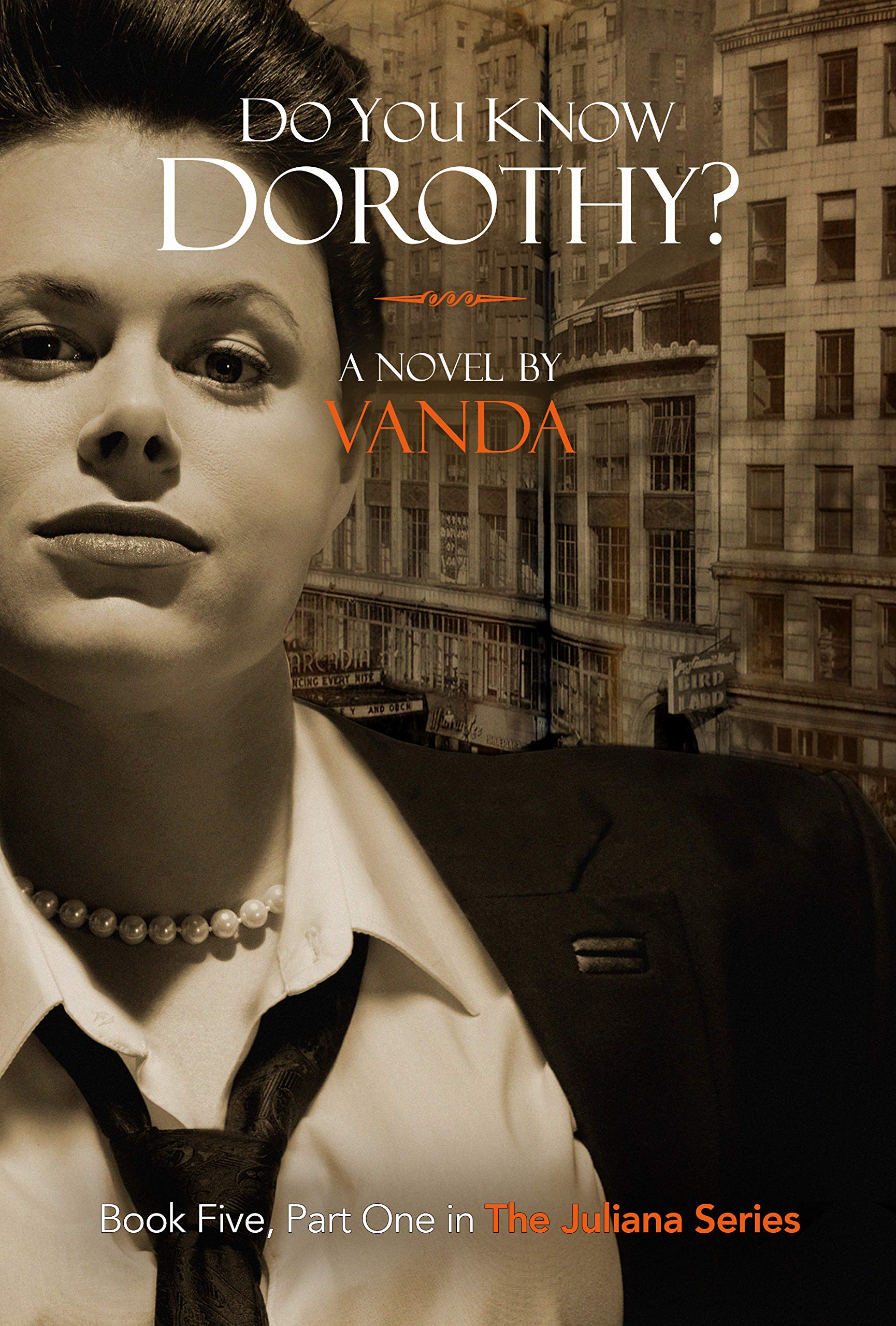 Do You Know Dorothy?: Book 5, Part 1 (The Juliana Series) by Vanda ...