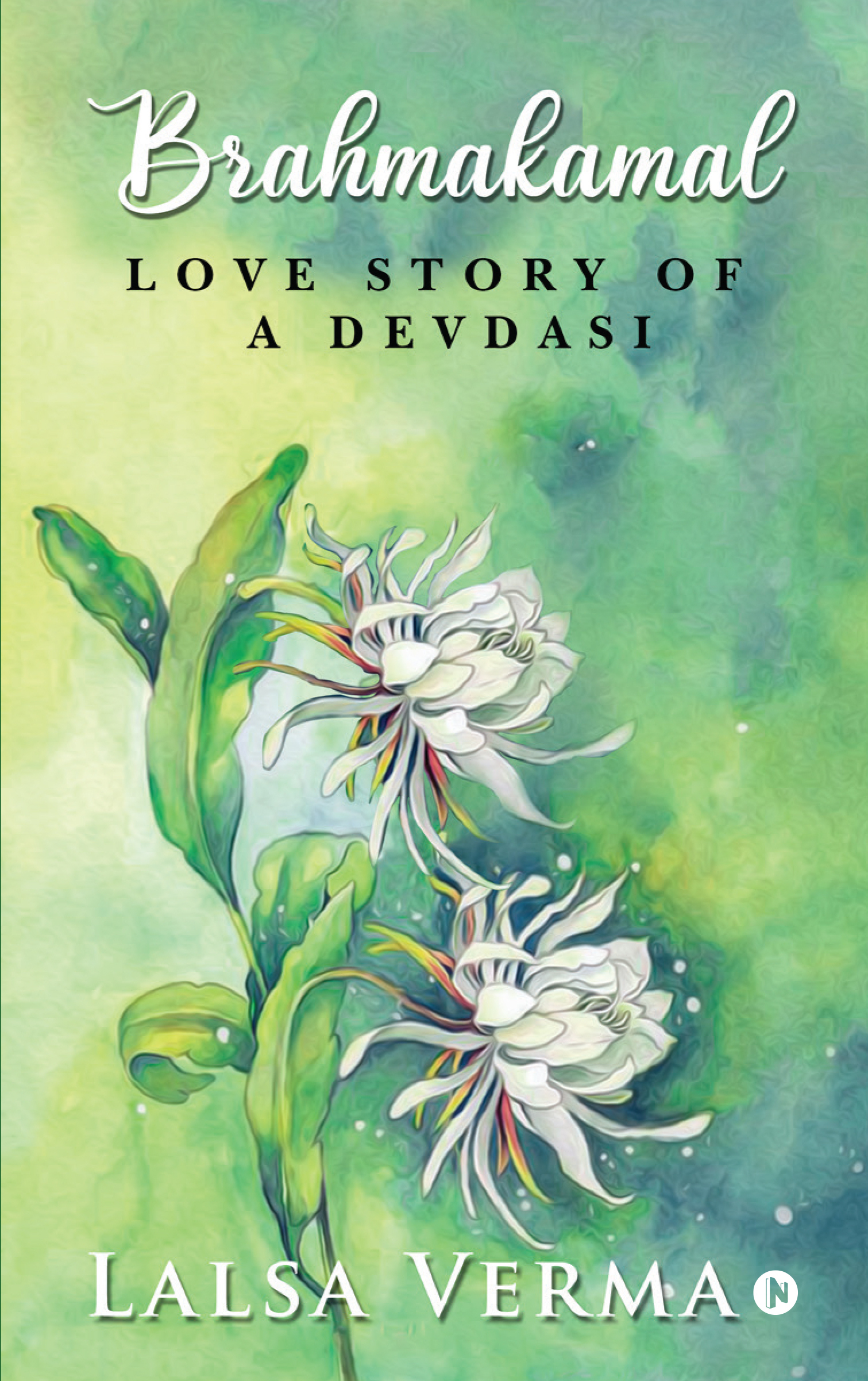 BRAHMAKAMAL: LOVE STORY OF A DEVDASI by Lalsa Verma | Goodreads