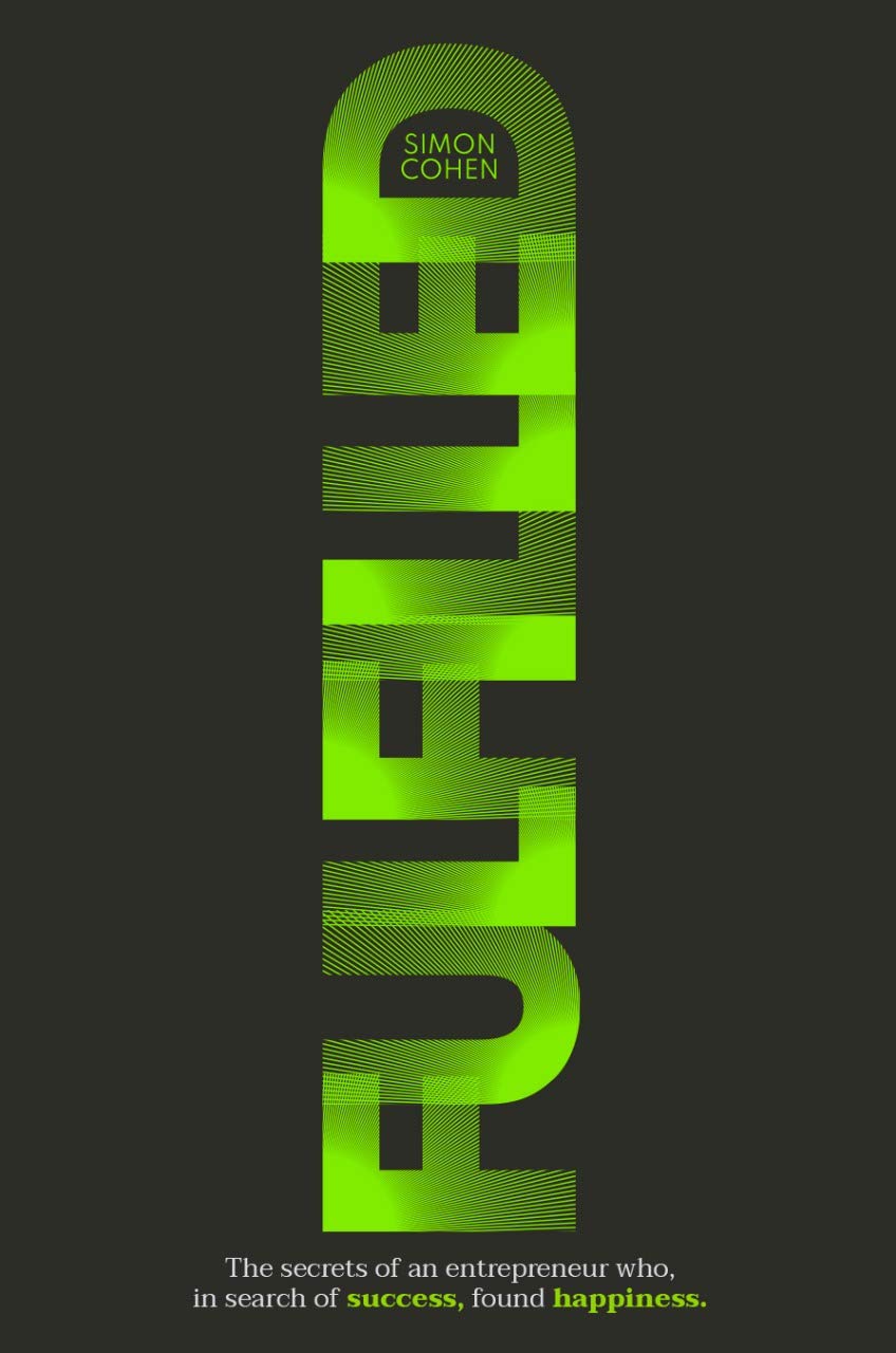 FULFILLED: The secrets of an entrepreneur who, in search of success ...