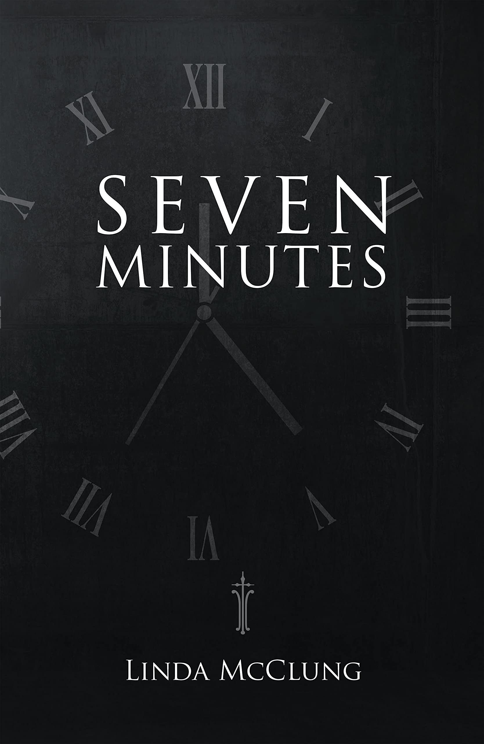 Seven Minutes by Linda McClung | Goodreads