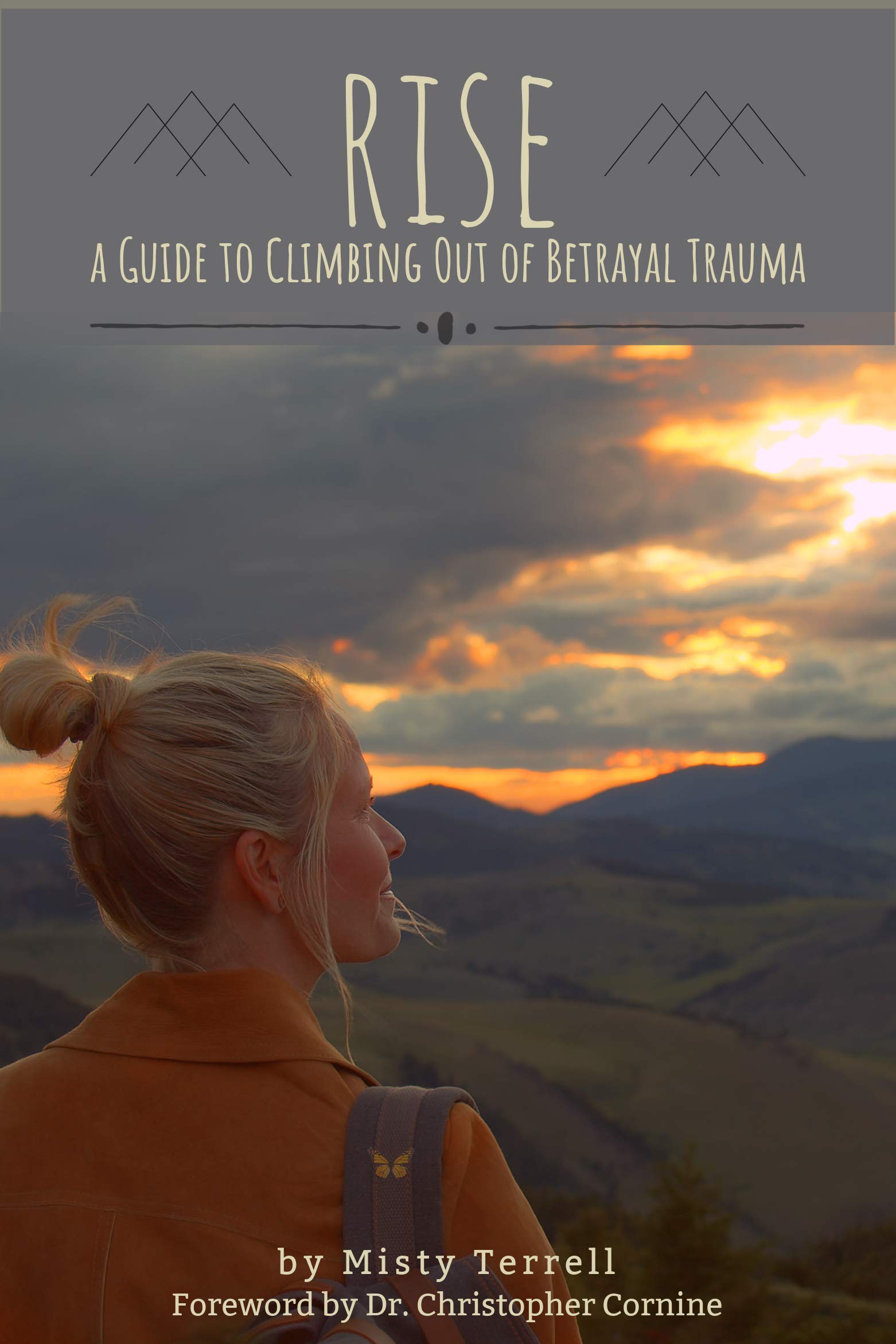 RISE: A Guide to Climbing Out of Betrayal Trauma by Misty Terrell ...