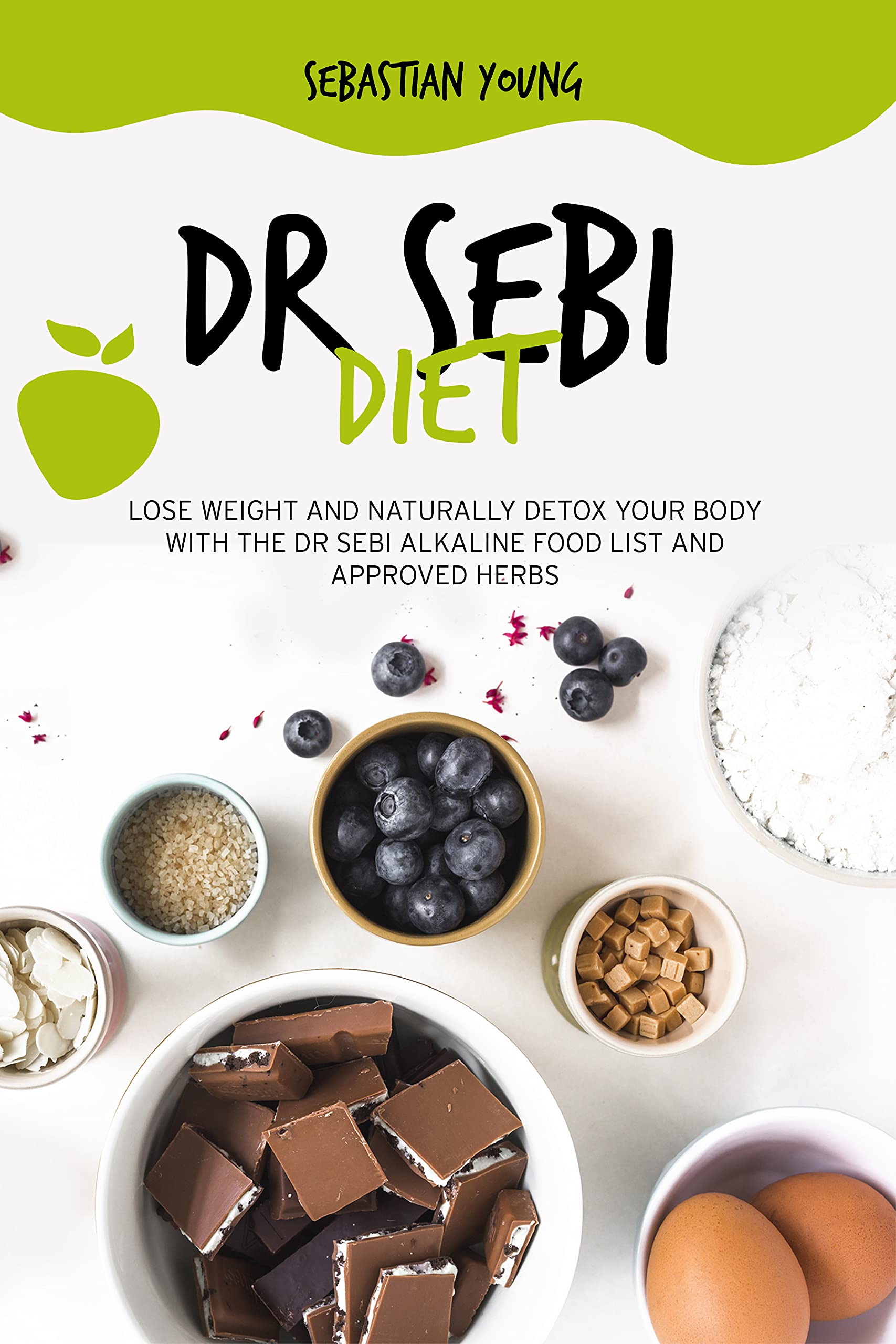 Dr. Sebi Diet: Lose Weight And Naturally Detox Your Body With The Dr ...