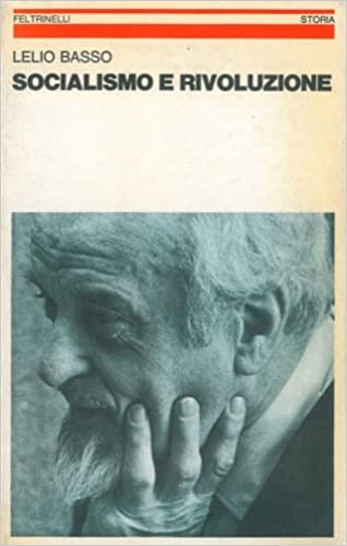Socialismo e rivoluzione by Lelio Basso | Goodreads