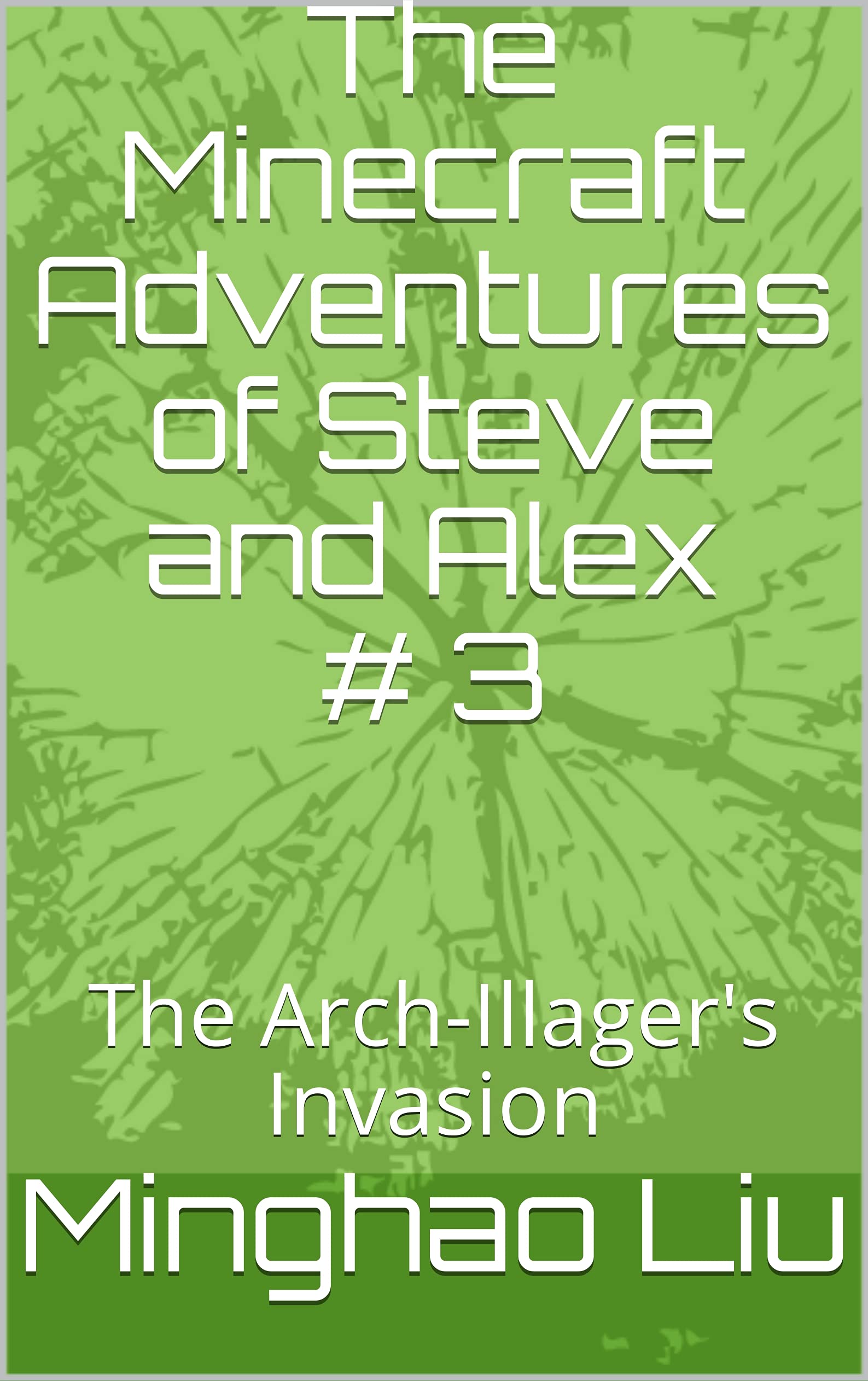 The Minecraft Adventures of Steve and Alex # 3: The Arch-Illager's ...