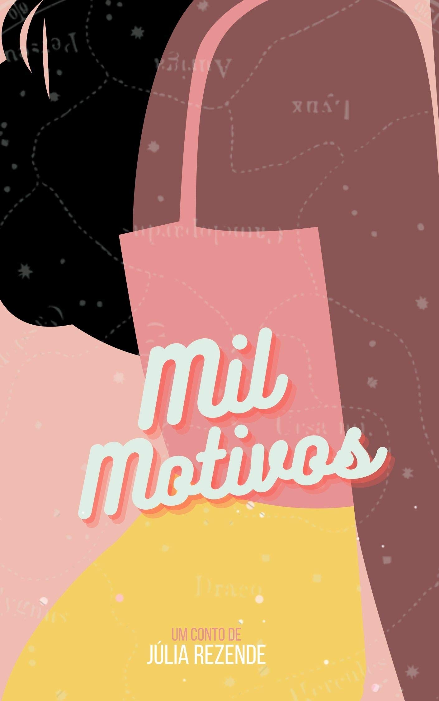Mil Motivos (Conto) (Portuguese Edition) by Júlia Rezende | Goodreads