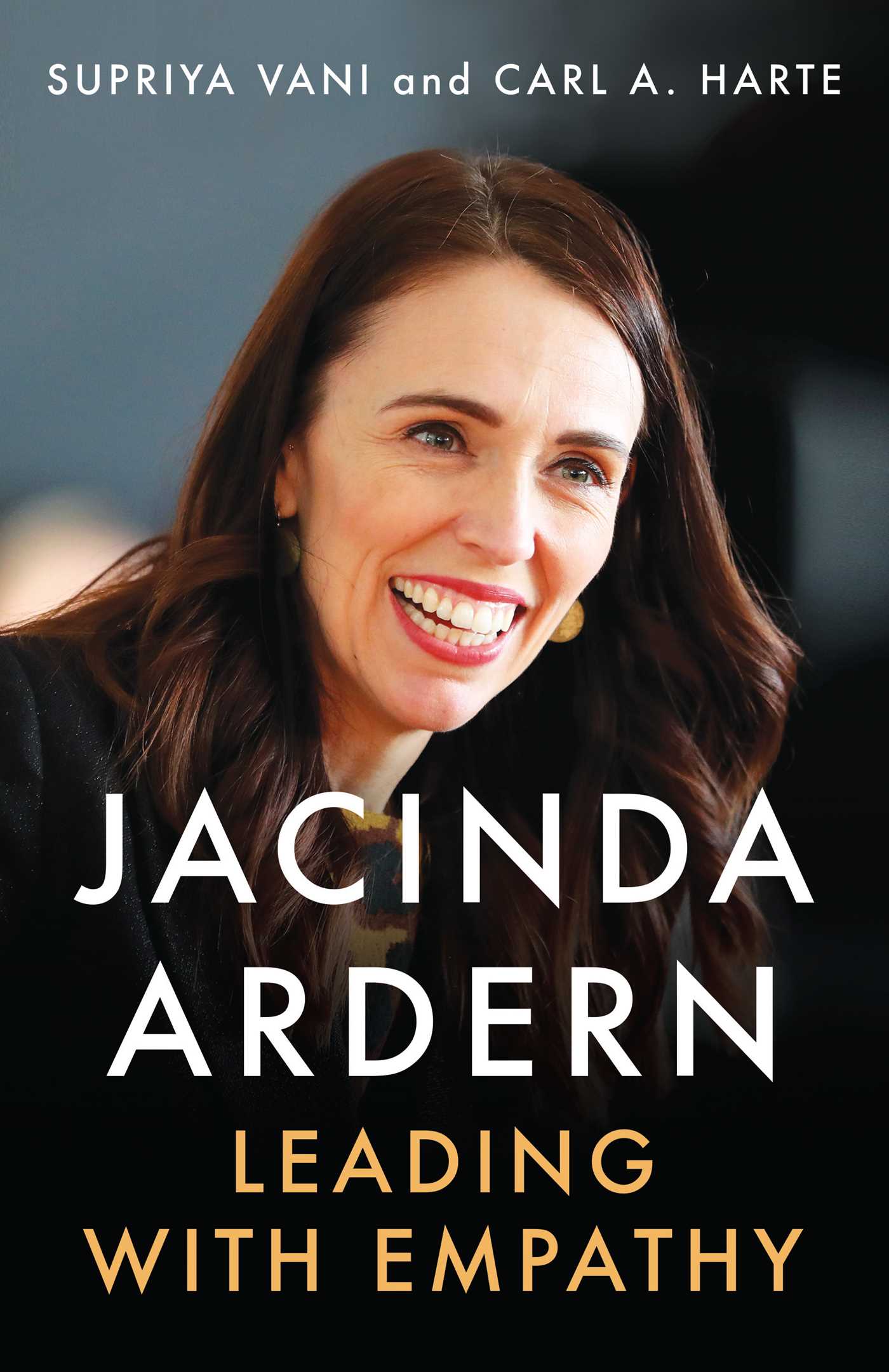 Jacinda Ardern: Leading with Empathy by Supriya Vani | Goodreads