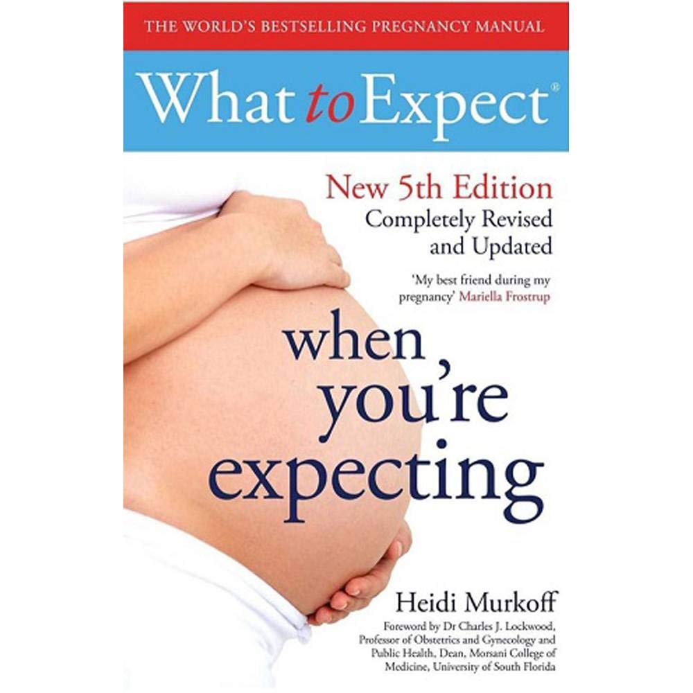What to Expect When Youre Expecting by Heidi Murkoff | Goodreads