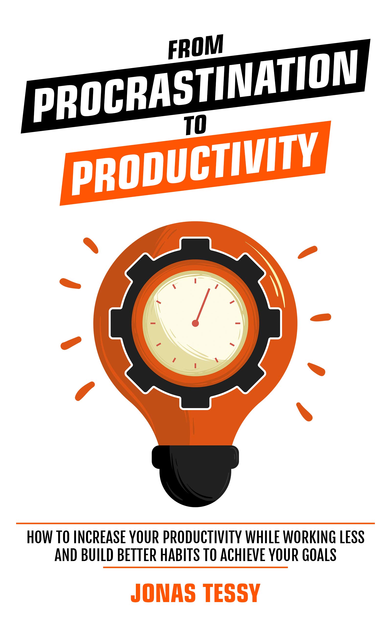 From Procrastination to Productivity: How to increase your productivity ...