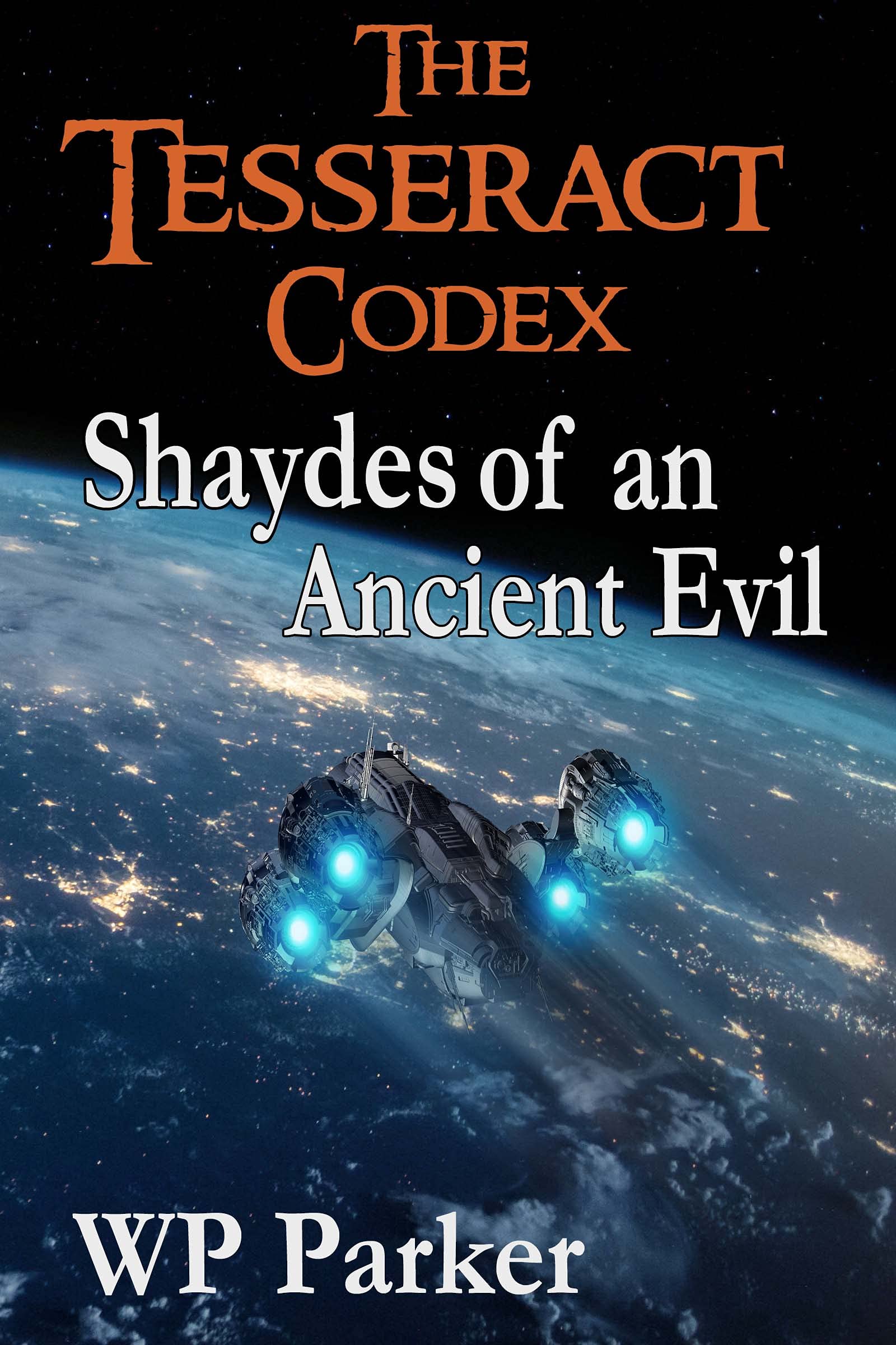 The Tesseract Codex: Shaydes of an Ancient Evil by William Parker ...