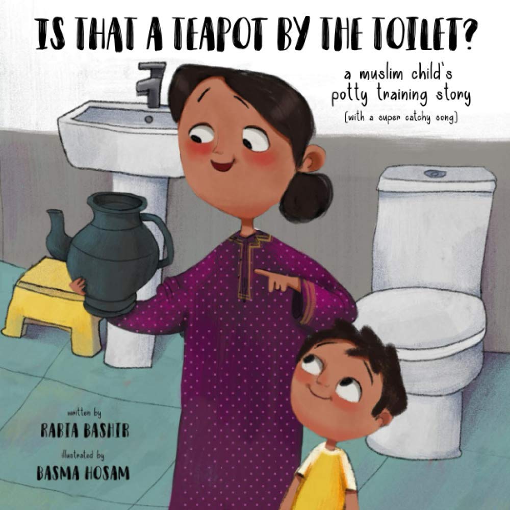 Is That A Teapot By The Toilet?: A Muslim Child's Potty Training Story ...
