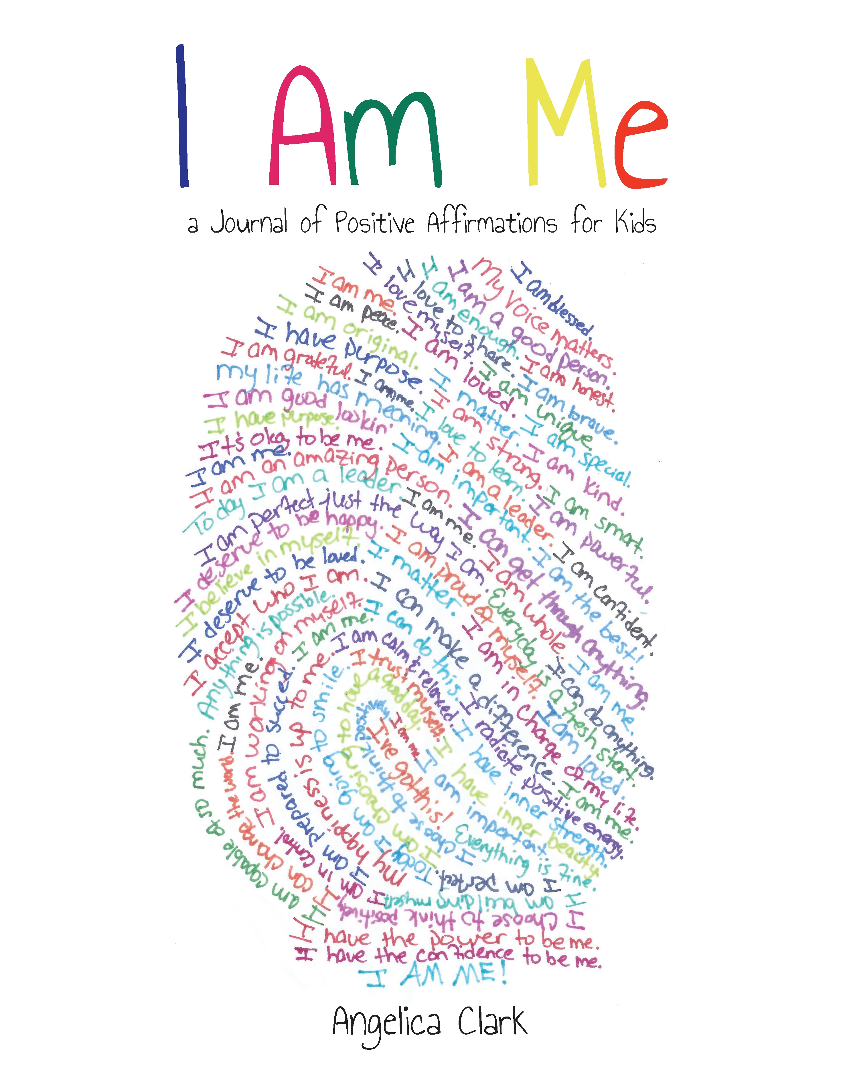 I Am Me: a Journal of Positive Affirmations for Kids by Angelica R ...