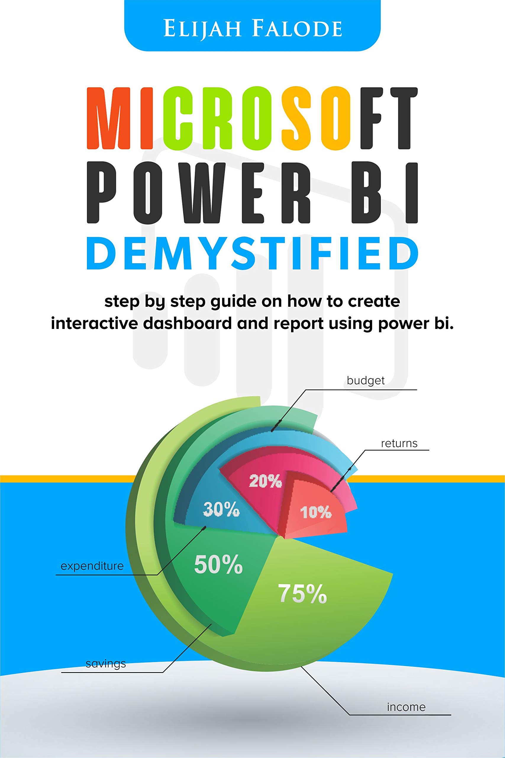 Microsoft Power BI Demystified: step by step guide on how to create ...