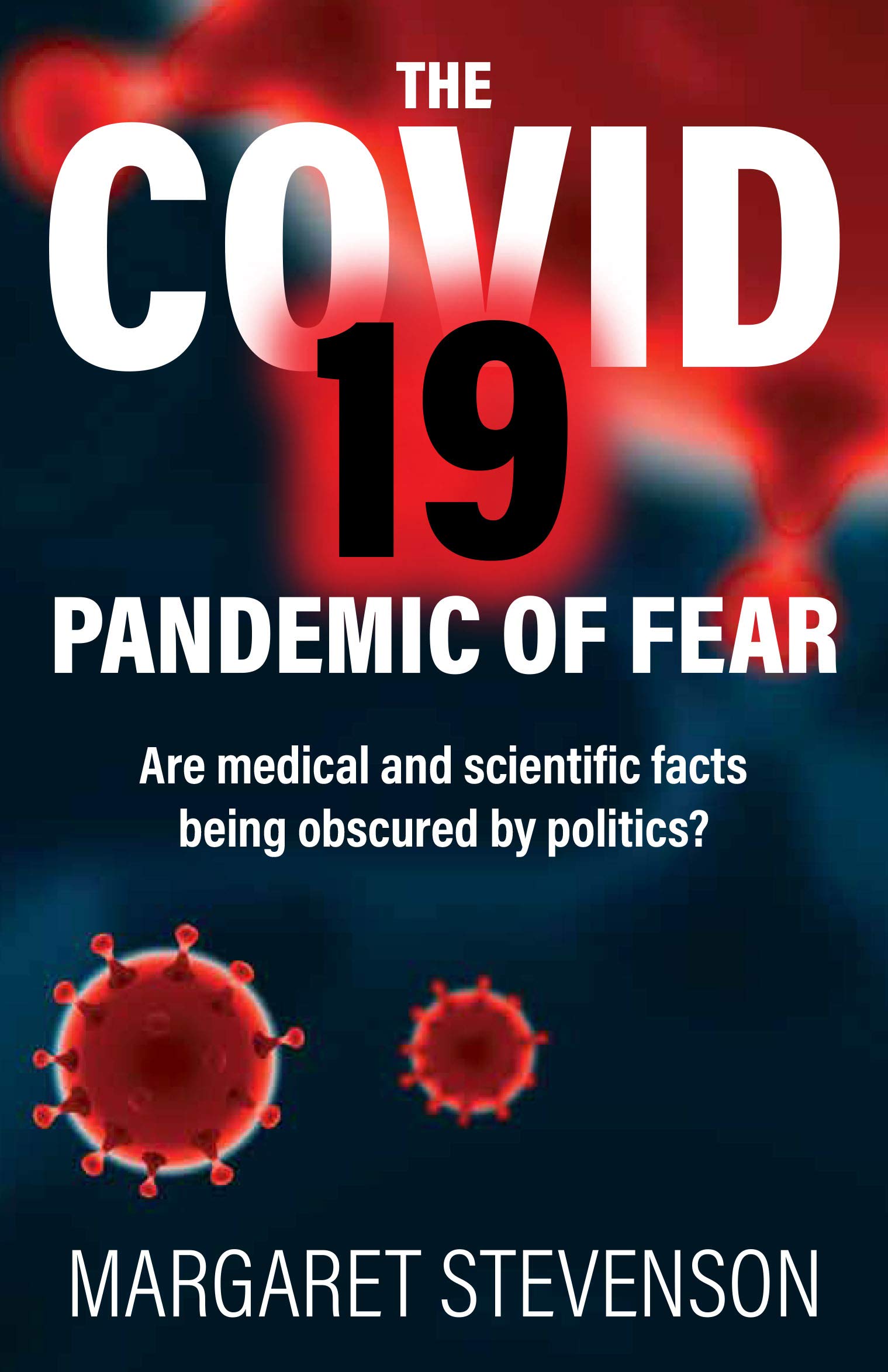 The COVID-19 Pandemic of Fear: Are medical and scientific facts being ...