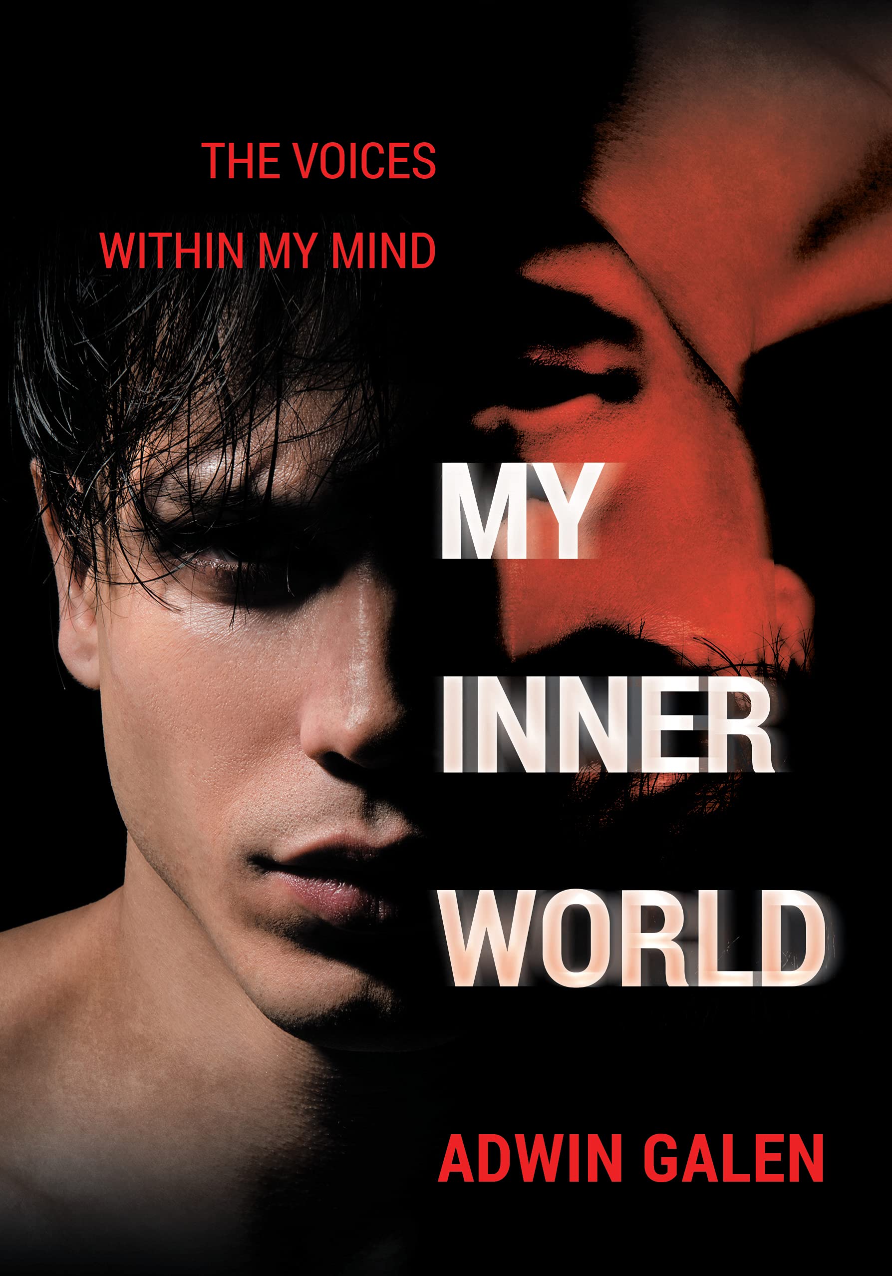 My Inner World: The Voices Within My Mind by Adwin Galen | Goodreads