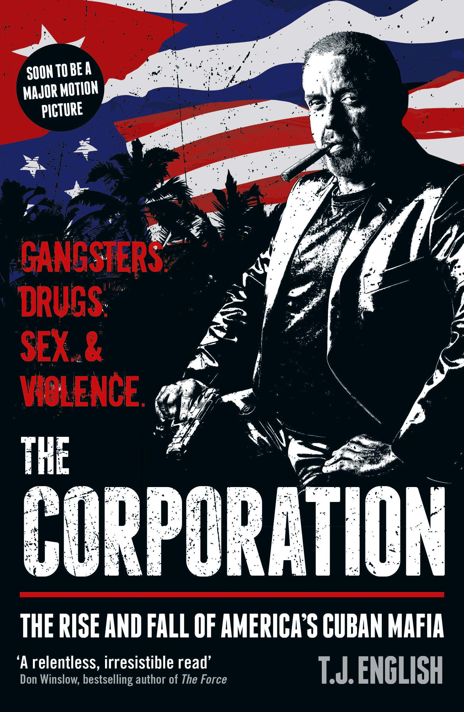 The Corporation: The Rise and Fall of America’s Cuban Mafia by T.J ...