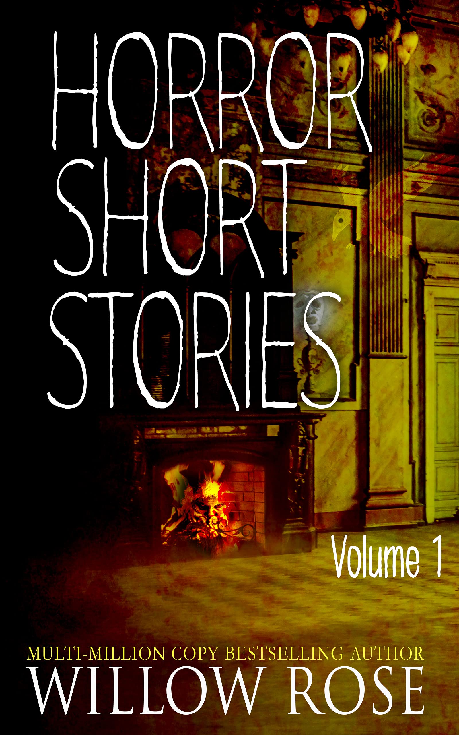 Horror Short Stories: Vol 1 by Willow Rose | Goodreads
