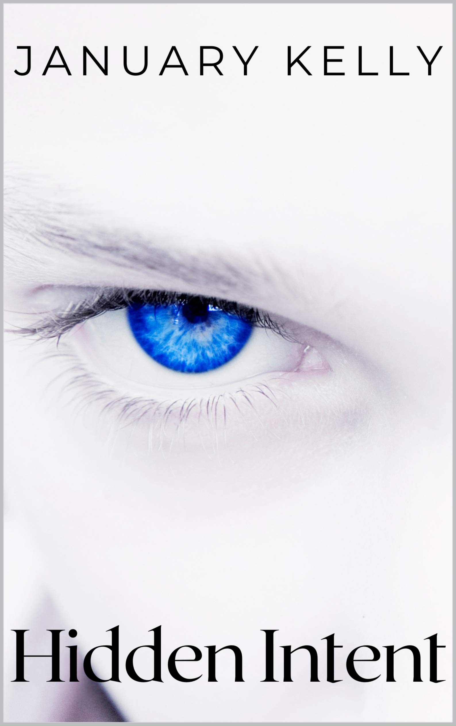 Hidden Intent (The Hidden Book 1) by January Kelly | Goodreads