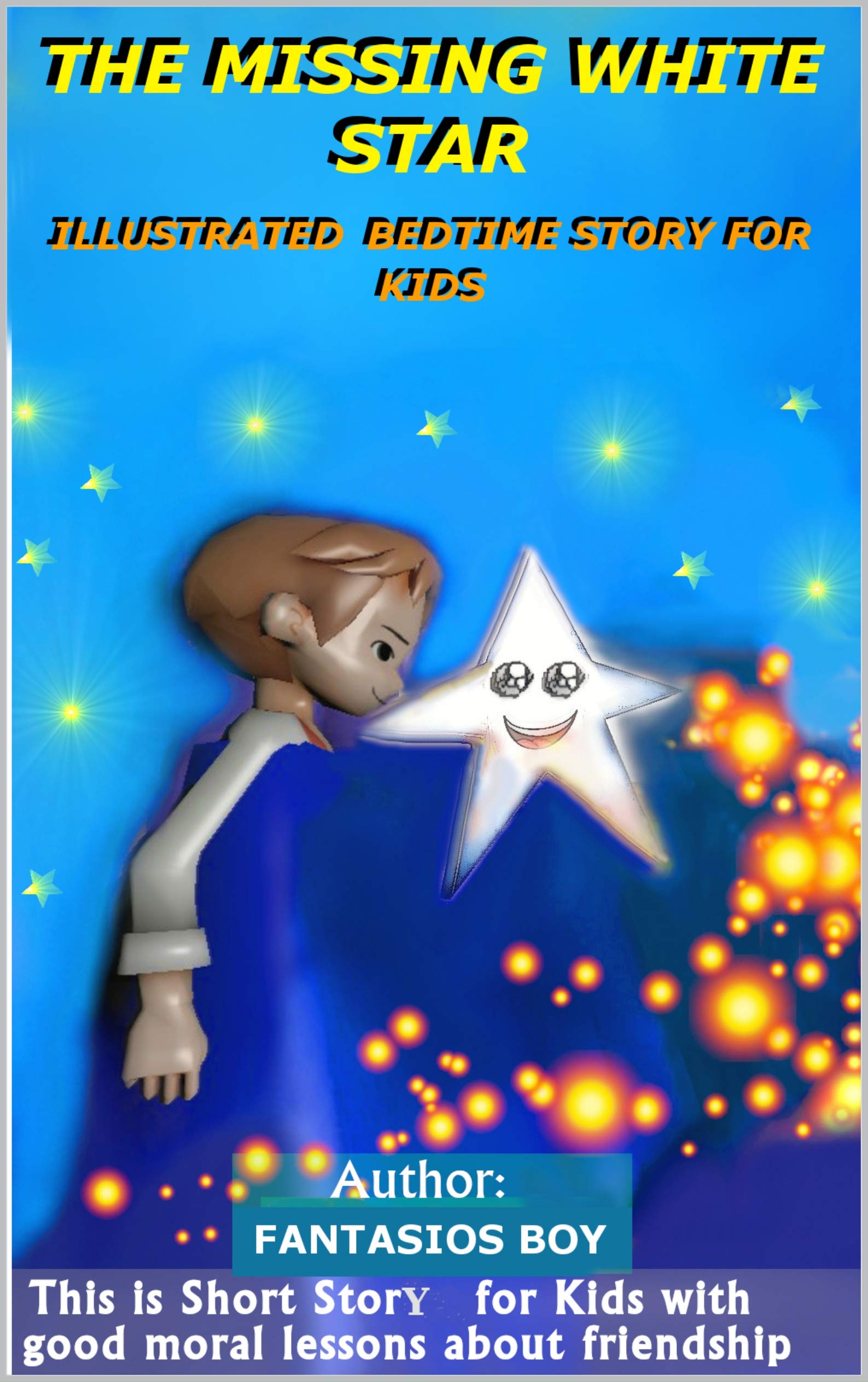 THE MISSING WHITE STAR: ILLUSTRATED BEDTIME STORY FOR KIDS: This is ...