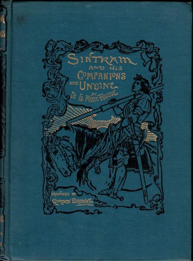 Sintram and His Companions and Undine by Friedrich de la Motte Fouqué ...