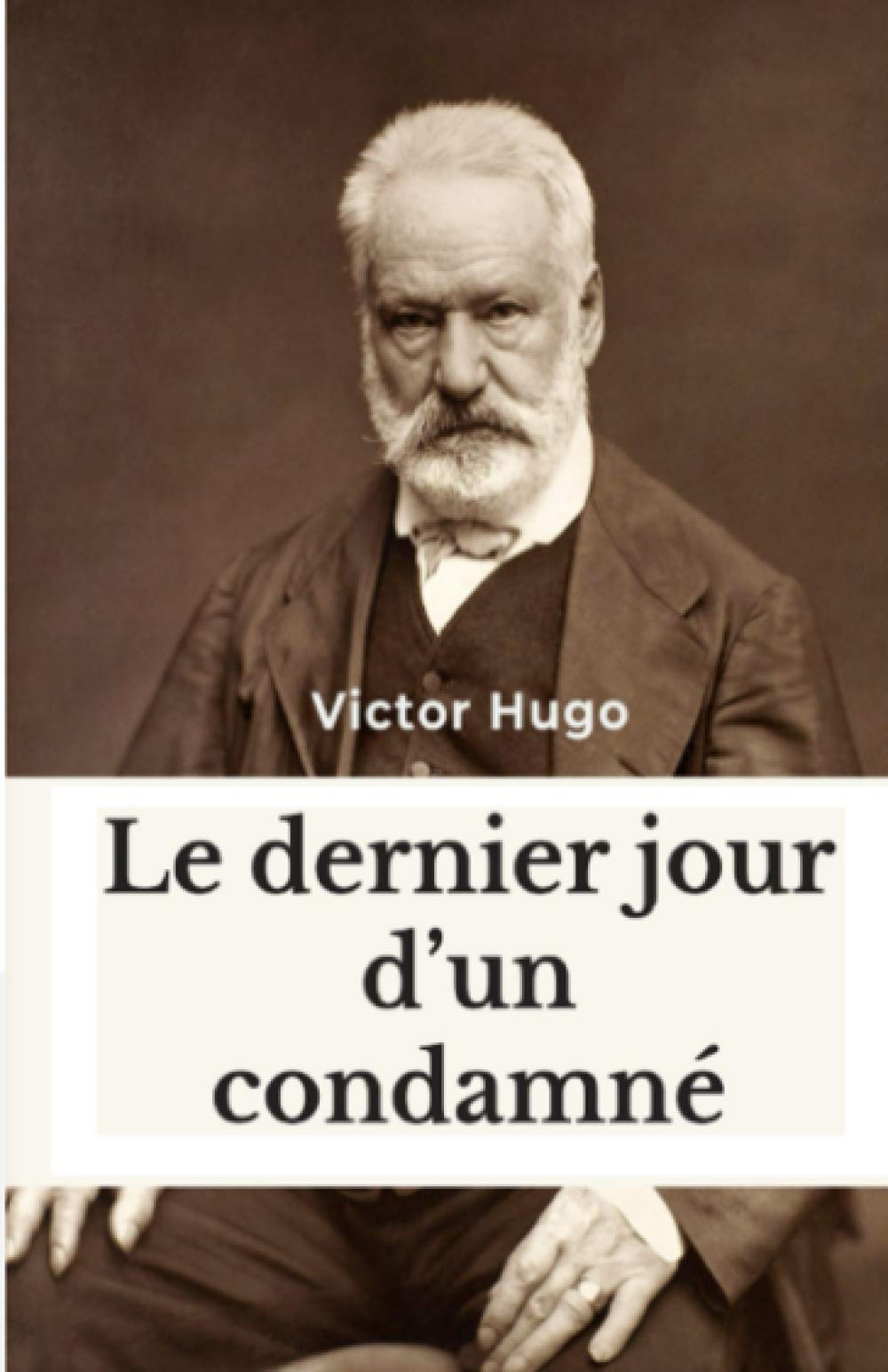 Le Dernier Jour d’un condamné by Victor Hugo | Goodreads