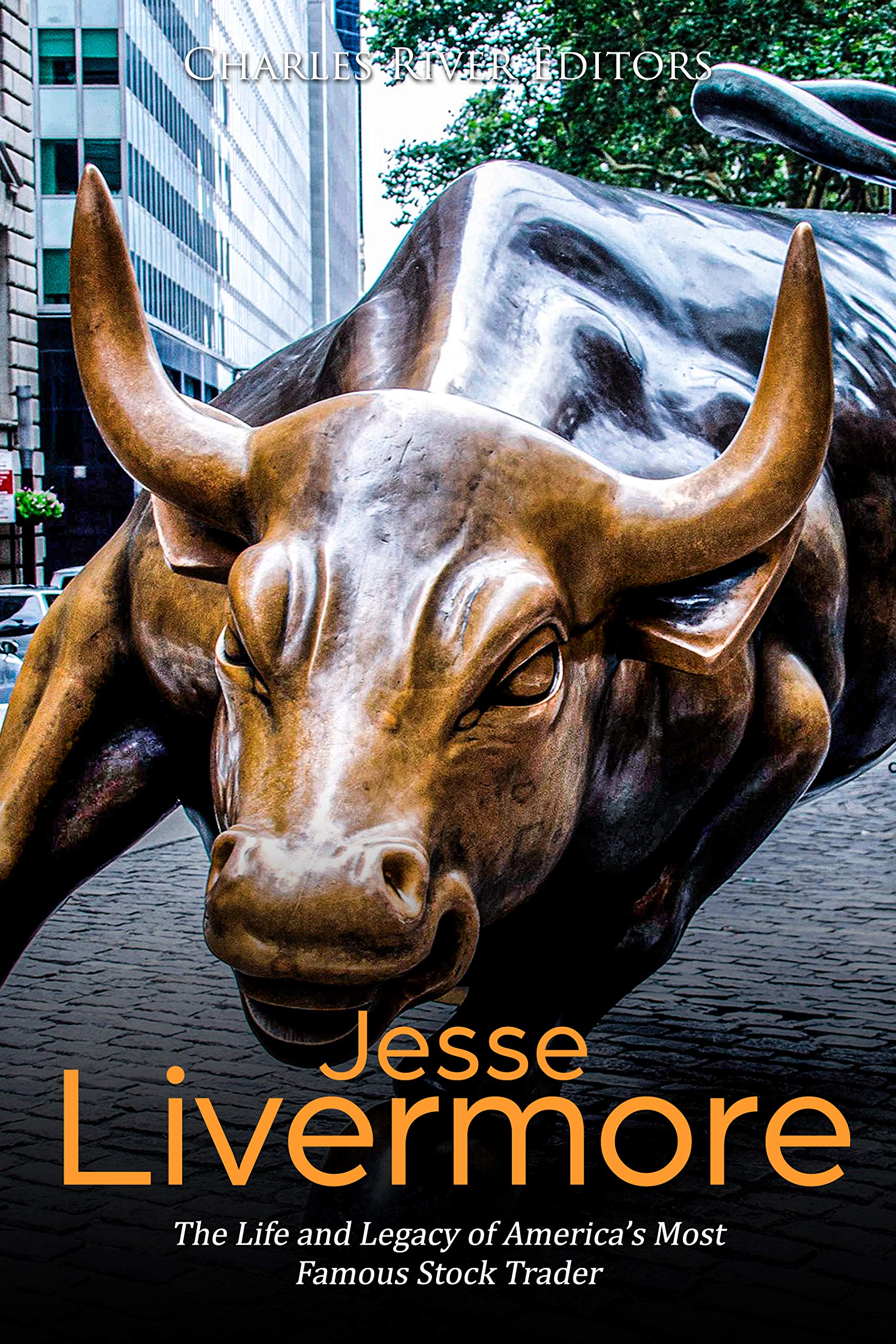 Jesse Livermore: The Life and Legacy of America’s Most Famous Stock ...