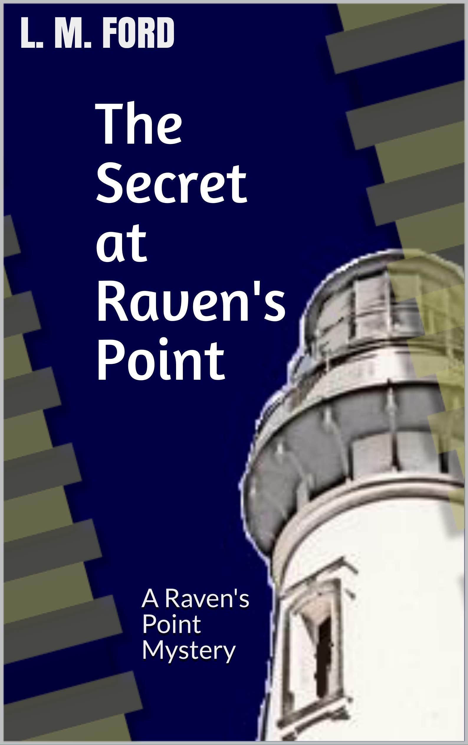 The Secret at Raven's Point: A Raven's Point Mystery by L. M. Ford ...