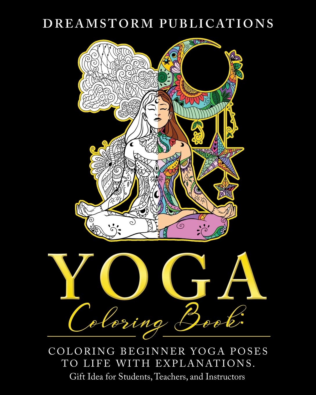 Yoga Coloring Book: Coloring Beginner Yoga Poses to Life with ...