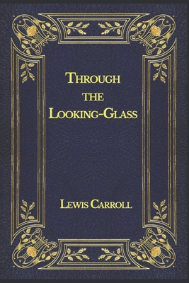 Through the Looking-Glass by Lewis Carroll | Goodreads