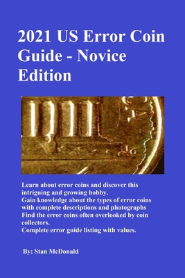 2021 US Error Coin Guide - Novice Edition by Stan McDonald | Goodreads