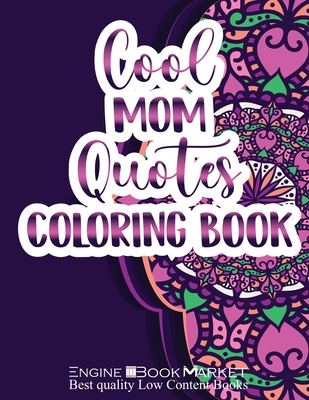 Cool Mom Quotes Coloring Book: Mother's Day Inspirational Quotes ...