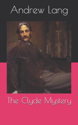 The Clyde Mystery by Andrew Lang | Goodreads