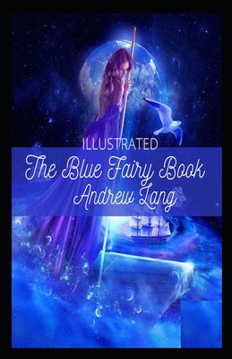 The Blue Fairy Book Illustrated by Andrew Lang | Goodreads