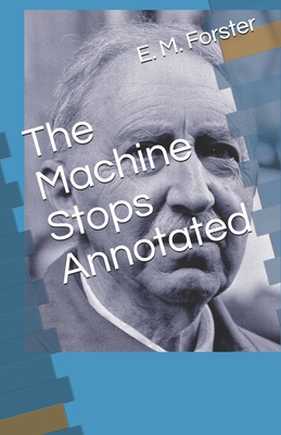 The Machine Stops Annotated by E.M. Forster | Goodreads