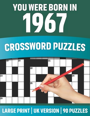 You Were Born In 1967: Crossword Puzzles: Large Print Crossword Book ...