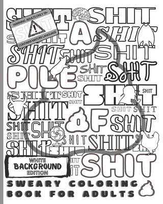 Sweary Coloring Book for Adults | White Background Edition- A Pile of ...