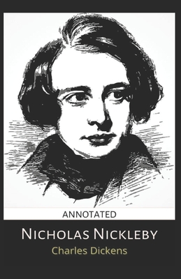 Nicholas Nickleby (Annotated) by Charles Dickens | Goodreads