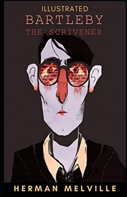 Bartleby, the Scrivener Illustrated by Herman Melville | Goodreads