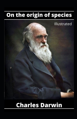 On the Origin of Species Illustrated by Charles Darwin | Goodreads
