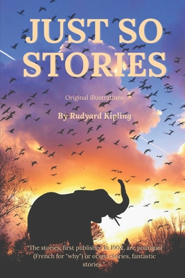 Just So Stories: With original illustrations by Rudyard Kipling | Goodreads