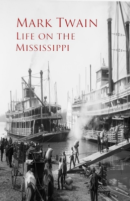 Life On The Mississippi Illustrated by Mark Twain | Goodreads