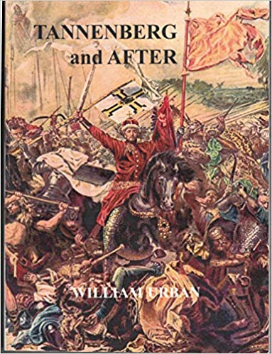 Tannenberg and After: Lithuania, Poland, and the Teutonic Order in ...