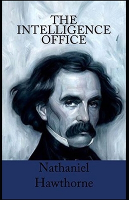 The Intelligence Office Illustrated by Nathaniel Hawthorne | Goodreads