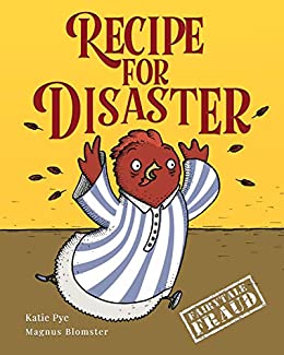 Recipe for Disaster (Fairytale Fraud) by Katie Pye | Goodreads